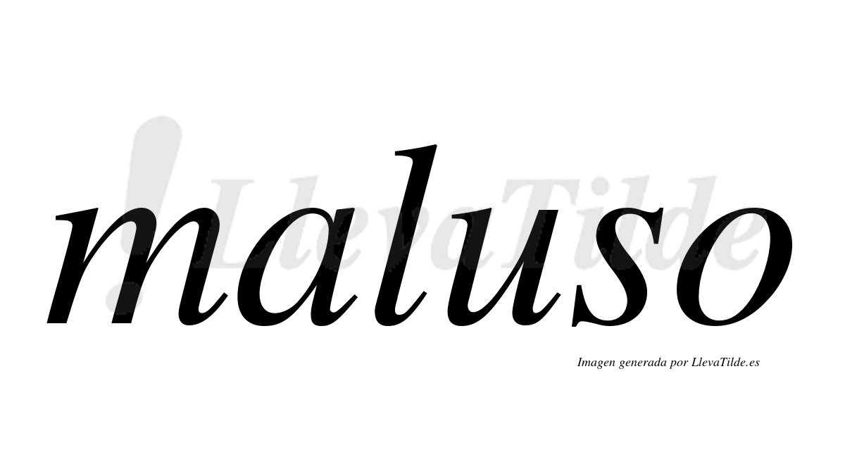 ¿Lleva tilde maluso? | LlevaTilde.es