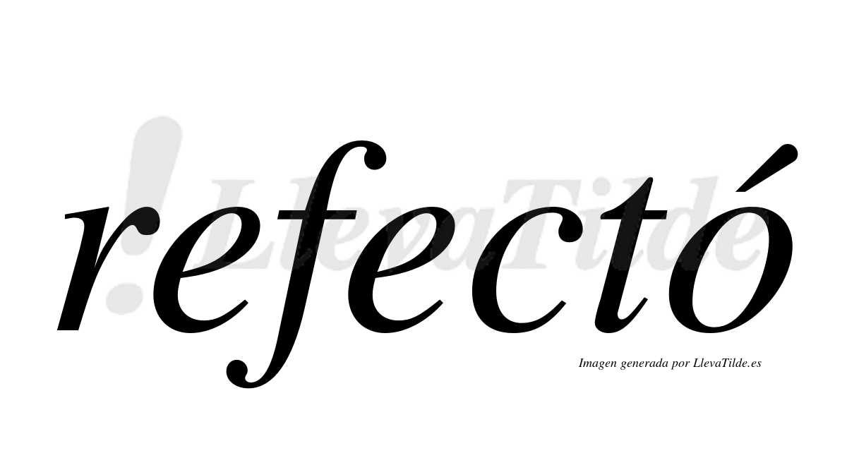 ¿Lleva tilde refectó? | LlevaTilde.es