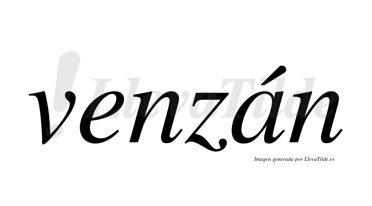 ¿Lleva tilde venzán? | LlevaTilde.es