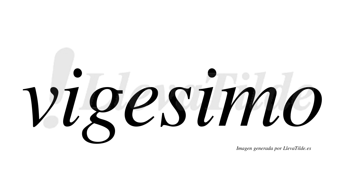 ¿Lleva tilde vigesimo? | LlevaTilde.es