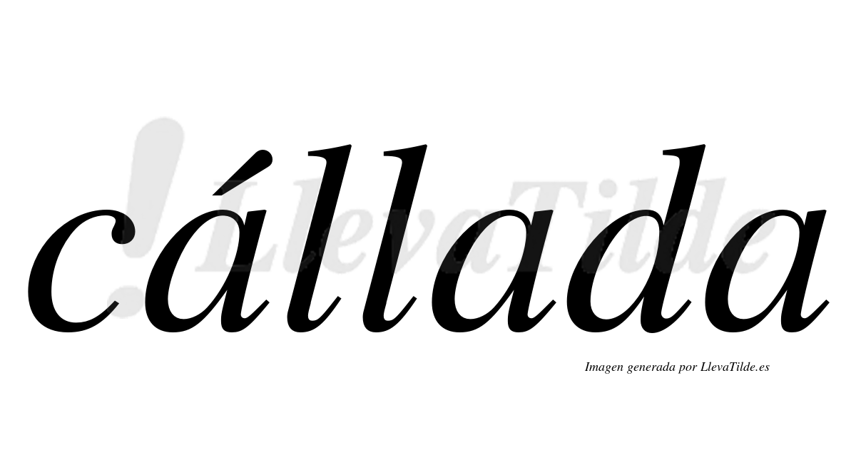 ¿Lleva tilde cállada? | LlevaTilde.es