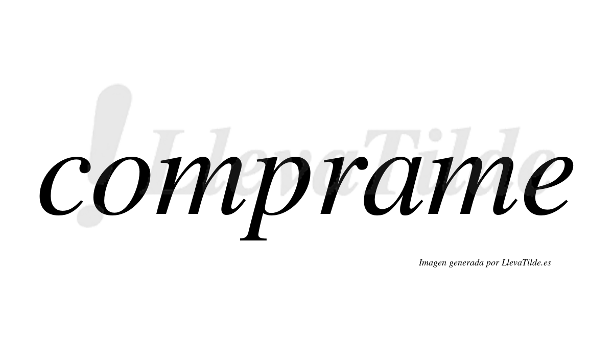 ¿Lleva tilde comprame? | LlevaTilde.es