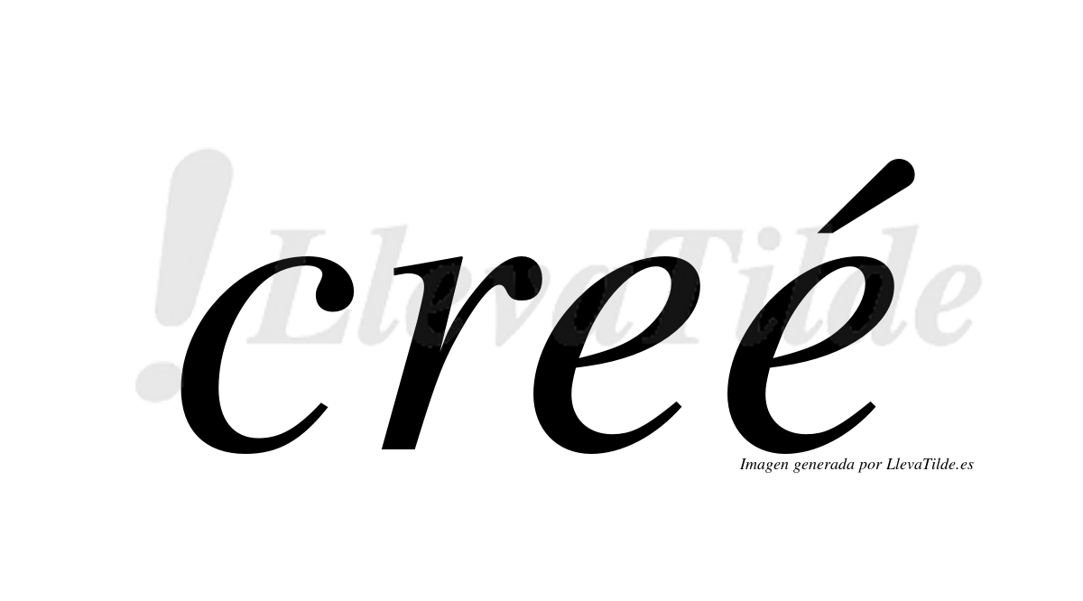 ¿Lleva tilde creé? | LlevaTilde.es