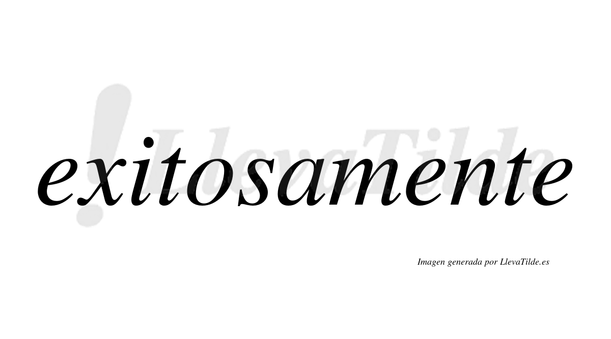¿Lleva tilde exitosamente? | LlevaTilde.es