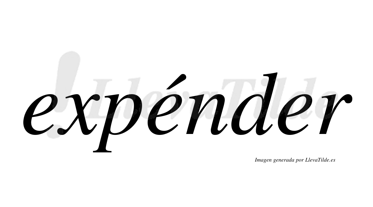 ¿Lleva tilde expénder? | LlevaTilde.es