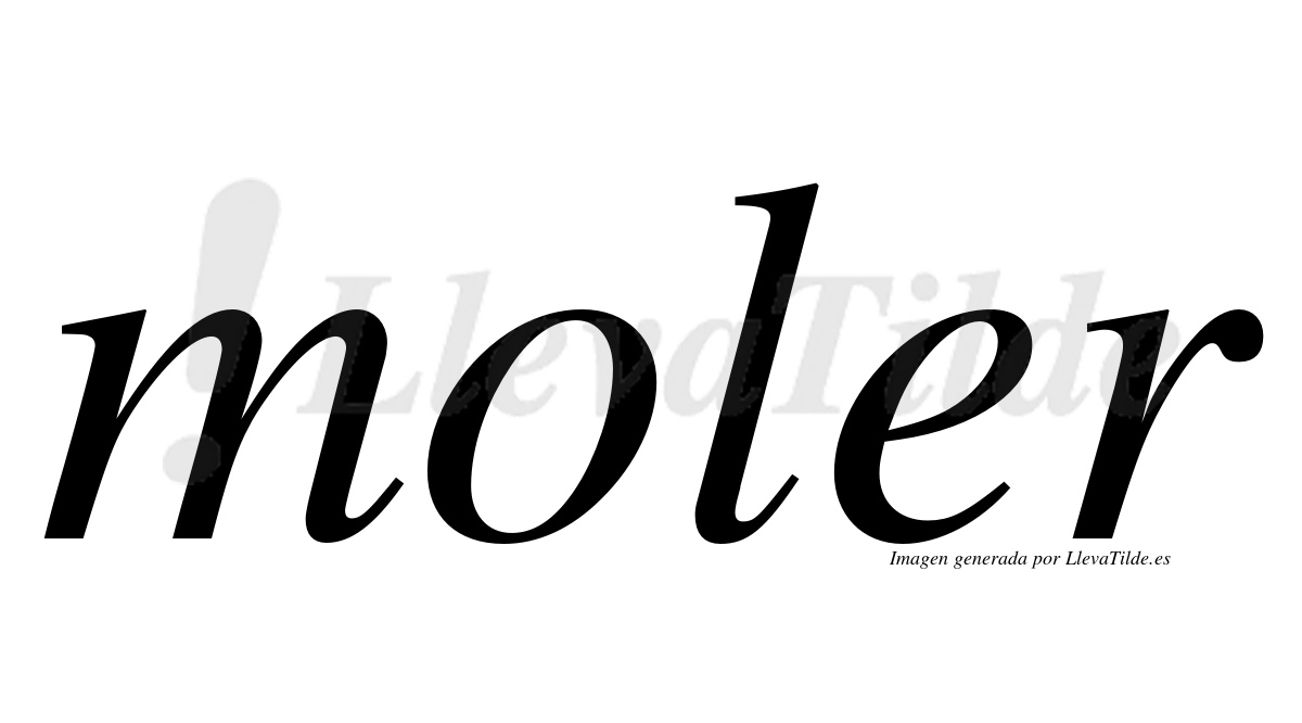 ¿Lleva tilde moler? | LlevaTilde.es