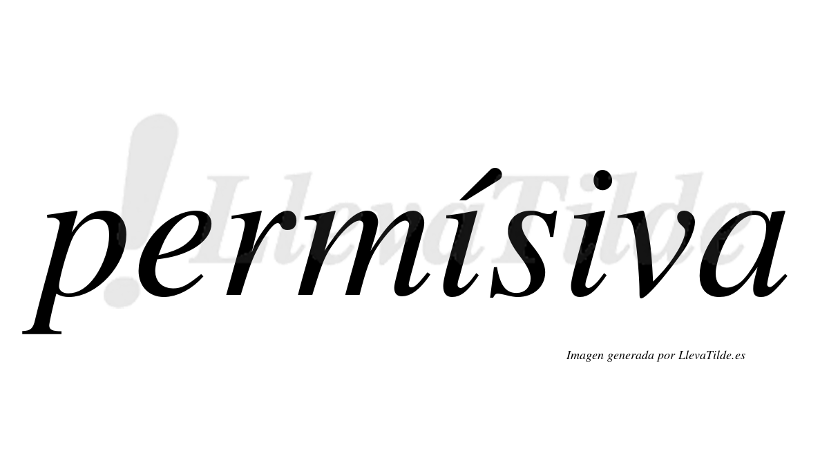 ¿Lleva tilde permísiva? | LlevaTilde.es