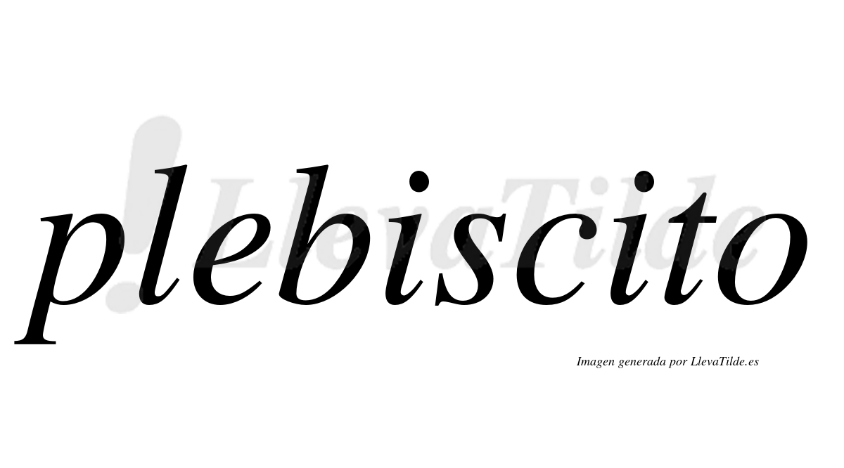 ¿Lleva tilde plebiscito? | LlevaTilde.es