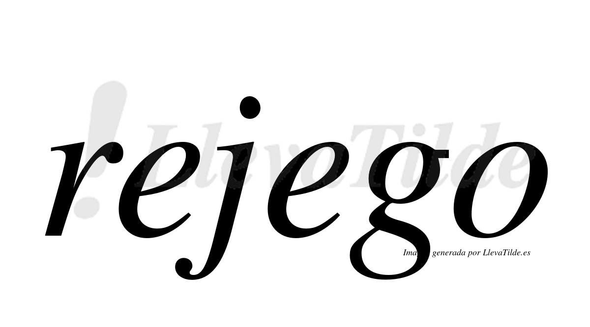 ¿Lleva tilde rejego? | LlevaTilde.es