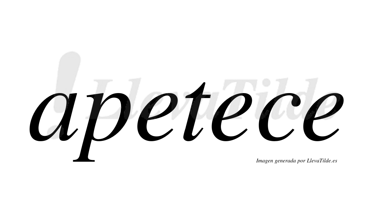 ¿Lleva tilde apetece? | LlevaTilde.es