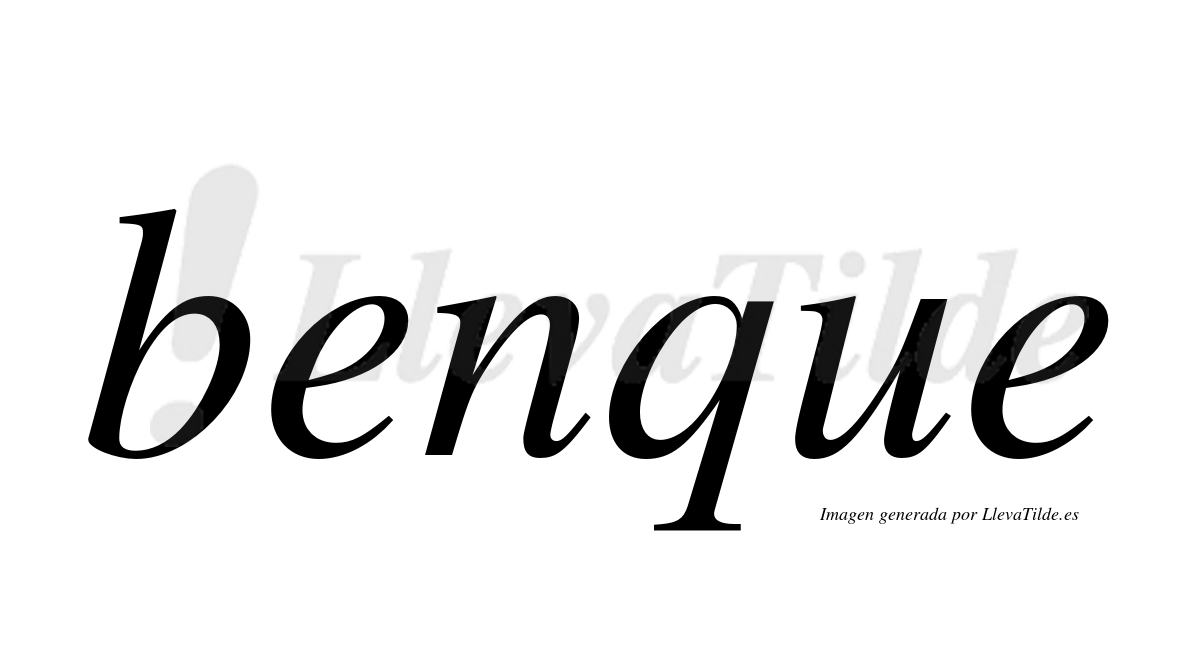 ¿Lleva tilde benque? | LlevaTilde.es