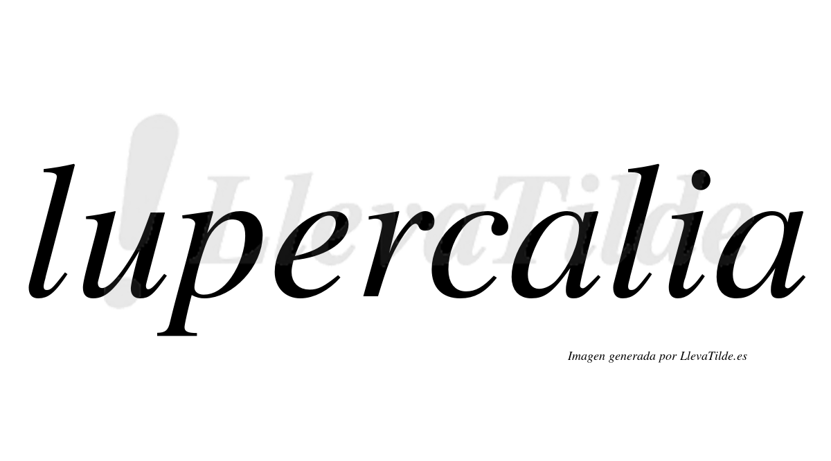 ¿Lleva tilde lupercalia? | LlevaTilde.es