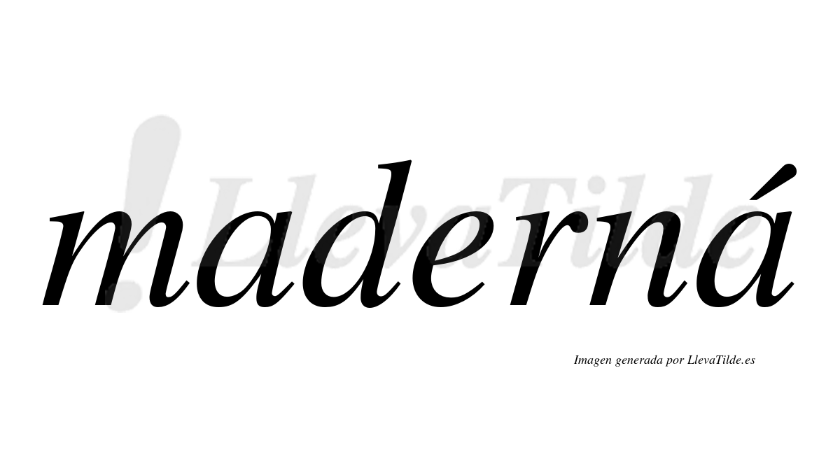 ¿Lleva tilde maderná? | LlevaTilde.es