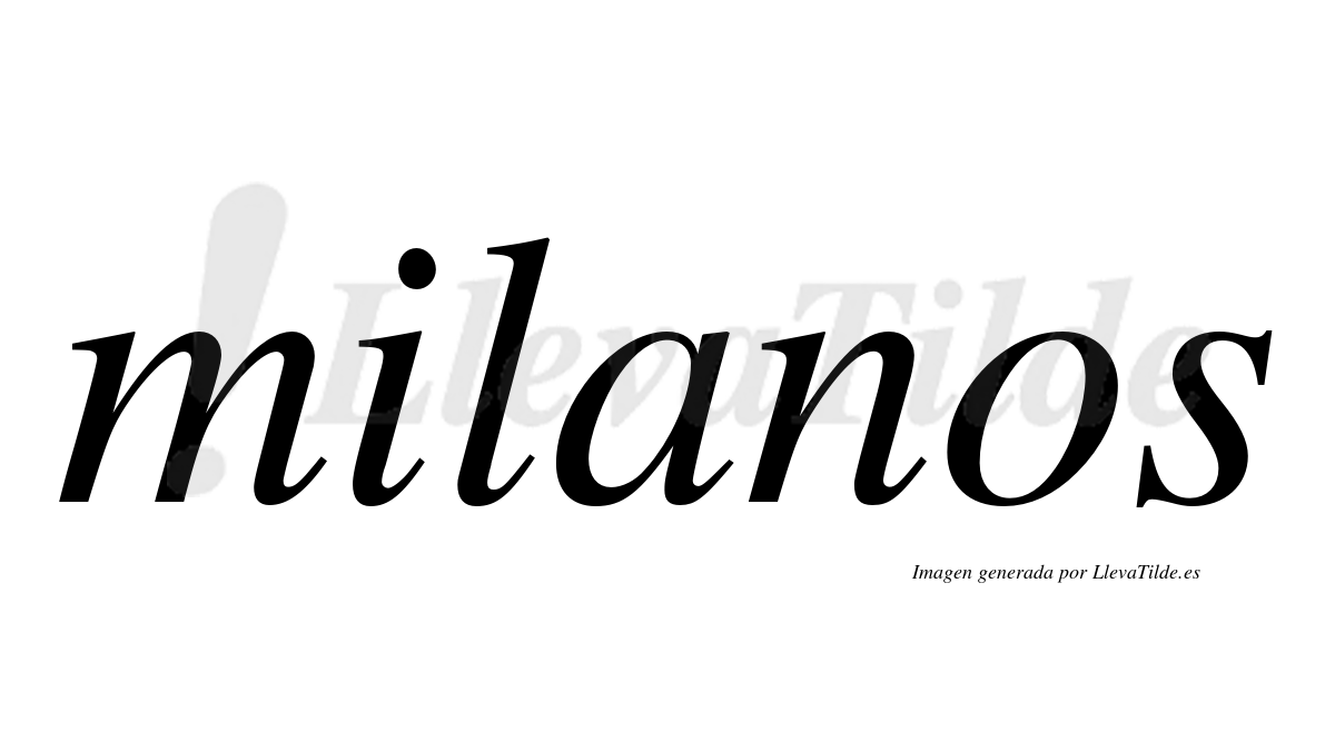 ¿Lleva tilde milanos? | LlevaTilde.es