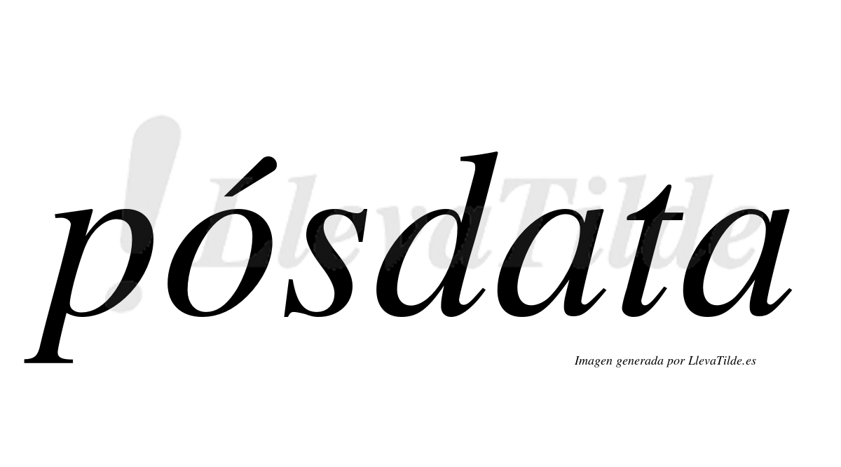 ¿Lleva tilde pósdata? | LlevaTilde.es