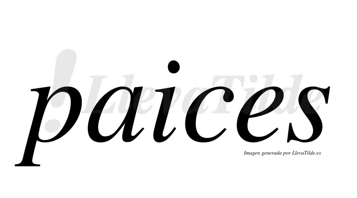 ¿Lleva tilde paices? | LlevaTilde.es