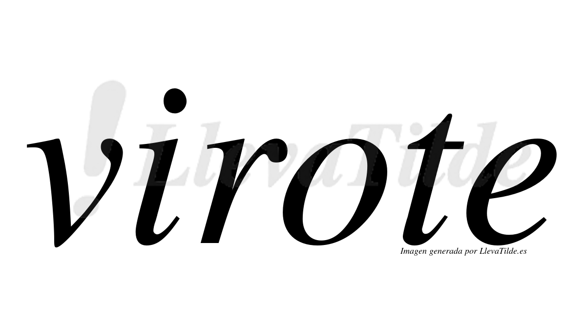 ¿Lleva tilde virote? | LlevaTilde.es
