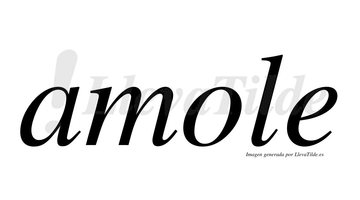 ¿Lleva tilde amole? | LlevaTilde.es