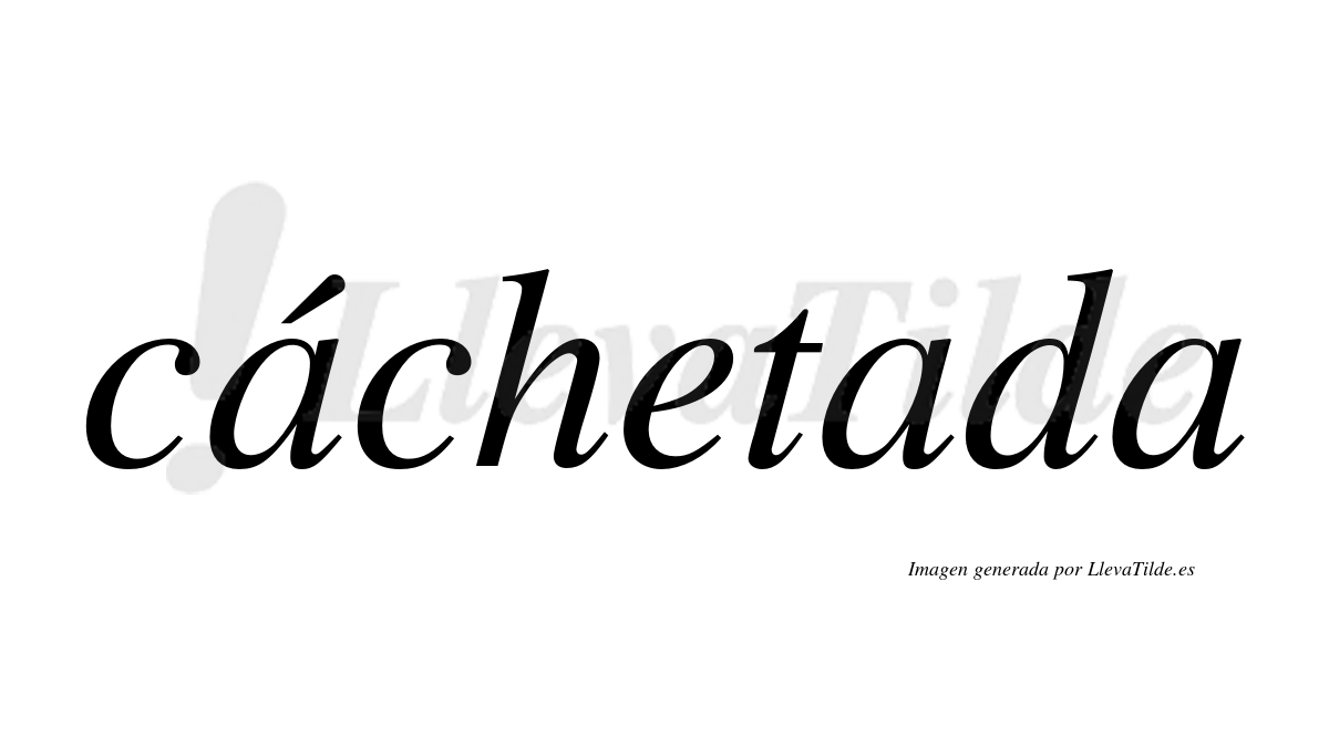 ¿Lleva tilde cáchetada? | LlevaTilde.es