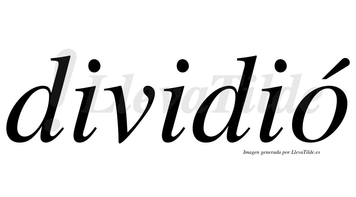 ¿Lleva tilde dividió? | LlevaTilde.es