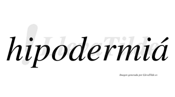 ¿Lleva tilde hipodermiá? | LlevaTilde.es