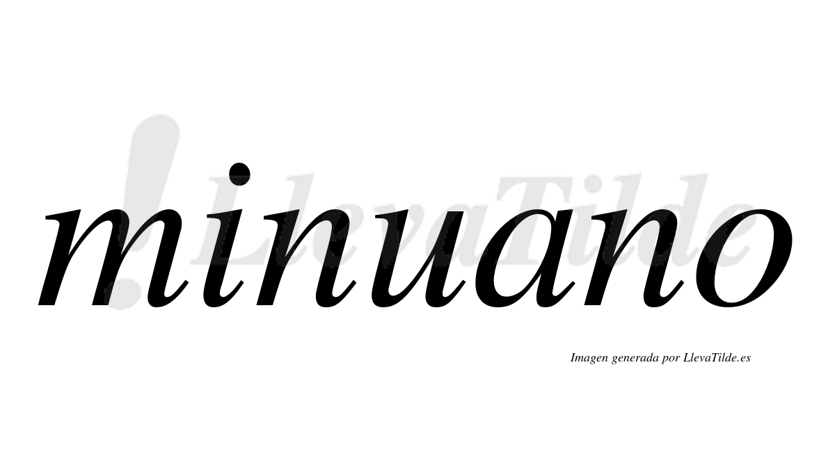 ¿Lleva tilde minuano? | LlevaTilde.es