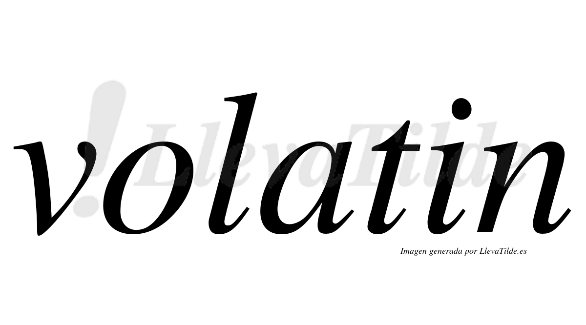 ¿Lleva tilde volatin? | LlevaTilde.es