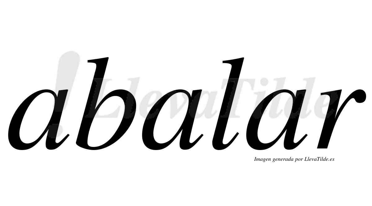 ¿Lleva tilde abalar? | LlevaTilde.es
