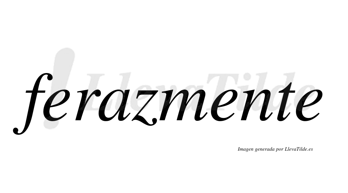 ¿Lleva tilde feraz? | LlevaTilde.es