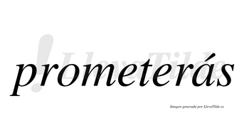 ¿Lleva tilde prometerás? | LlevaTilde.es