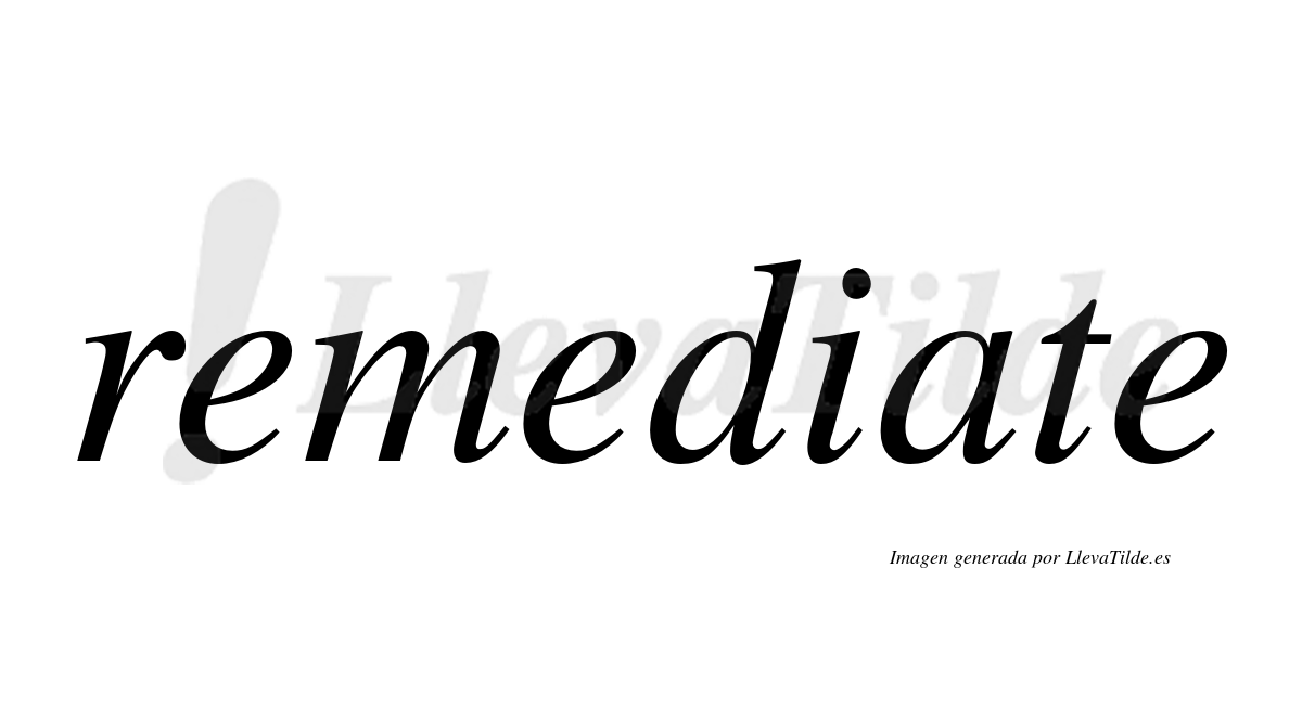 ¿Lleva tilde remediate? | LlevaTilde.es