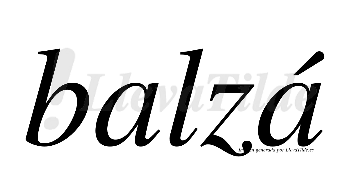 ¿Lleva tilde balzá? | LlevaTilde.es