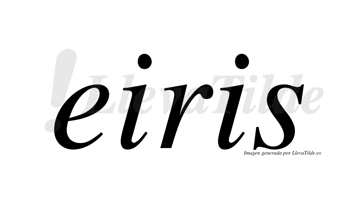 ¿Lleva tilde eiris? | LlevaTilde.es