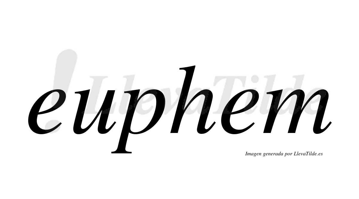 ¿Lleva tilde euphem? | LlevaTilde.es