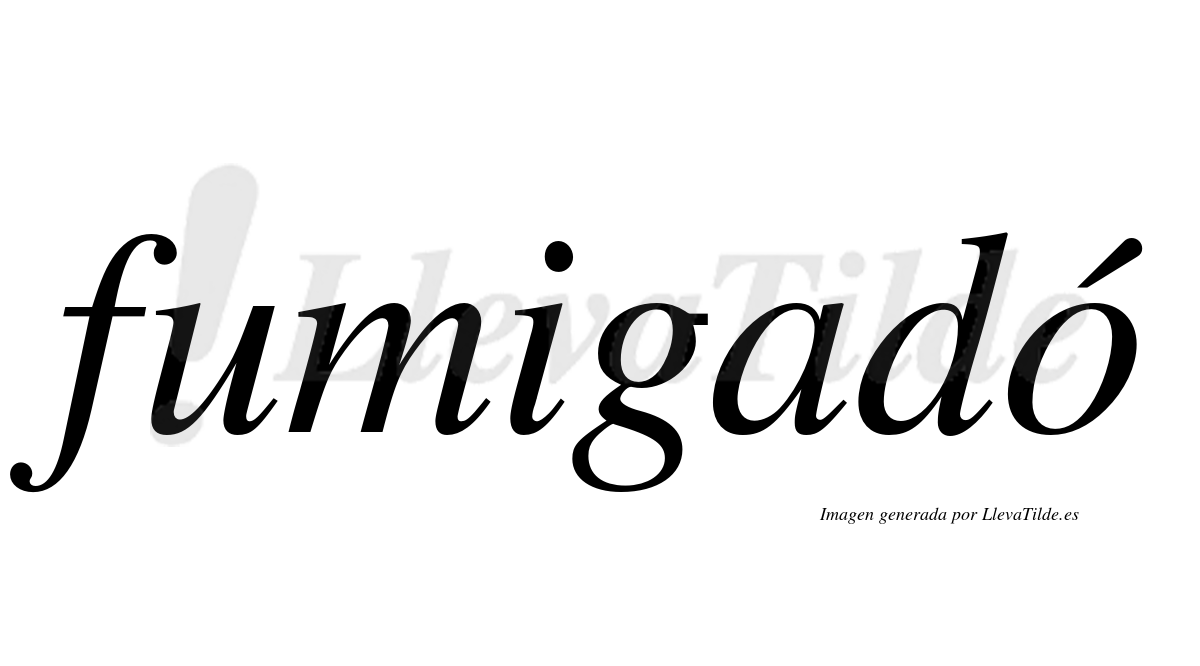 ¿Lleva tilde fumigadó? | LlevaTilde.es