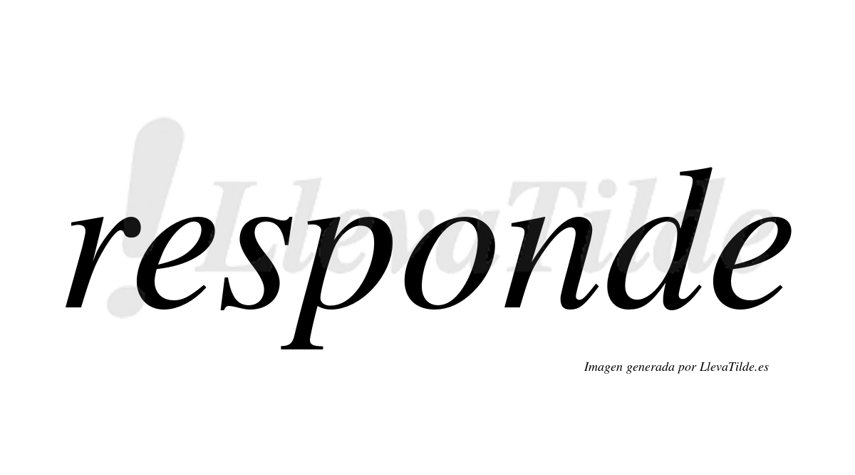 ¿Lleva tilde responde? | LlevaTilde.es