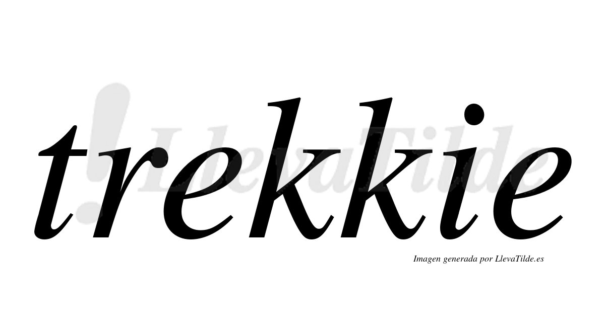 ¿Lleva tilde trekkie? | LlevaTilde.es