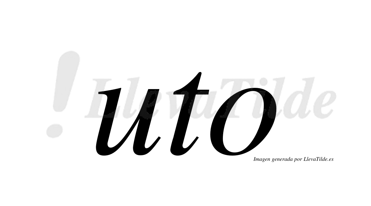 ¿Lleva tilde uto? | LlevaTilde.es