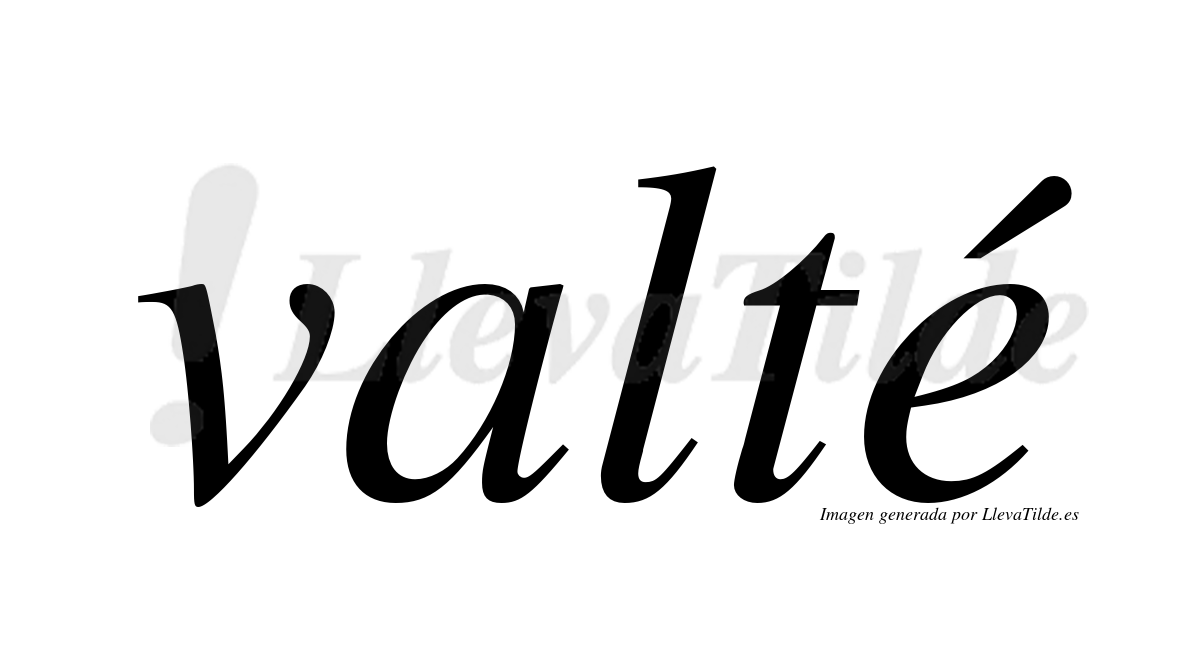 ¿Lleva tilde valté? | LlevaTilde.es