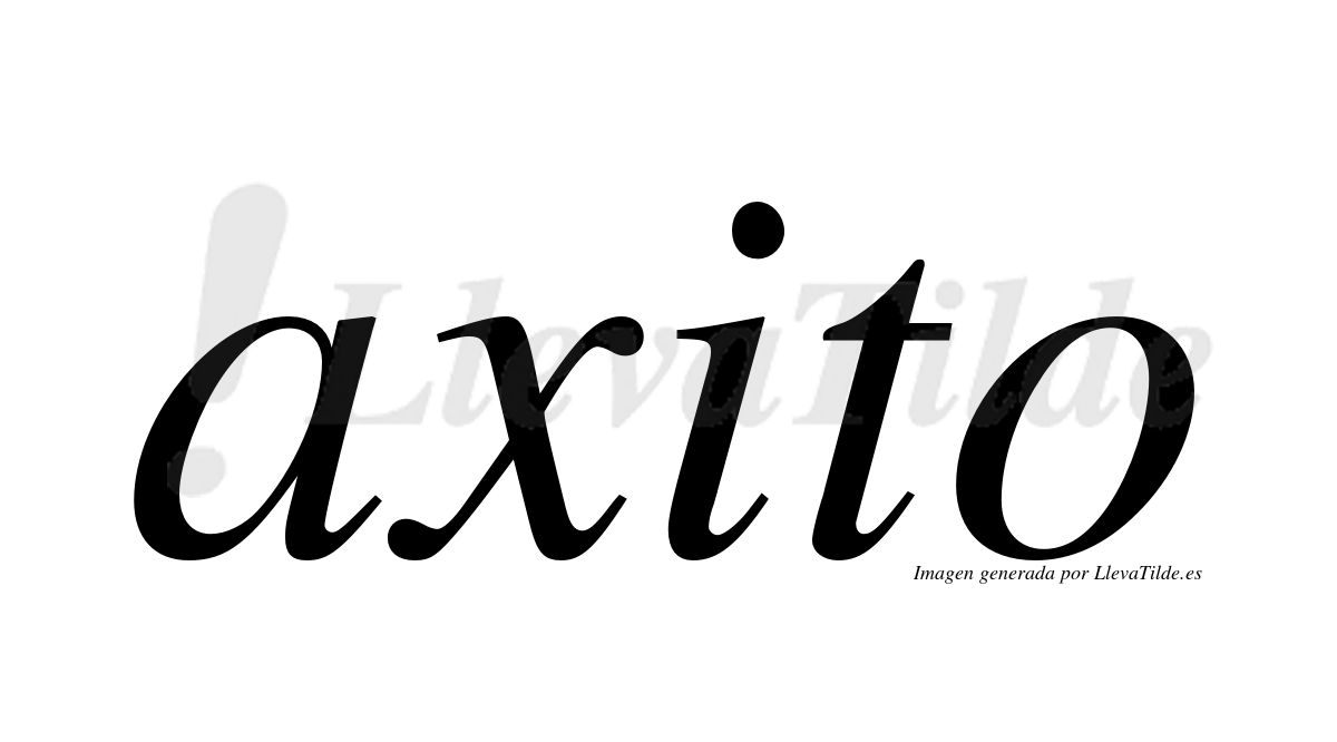 ¿Lleva tilde axito? | LlevaTilde.es