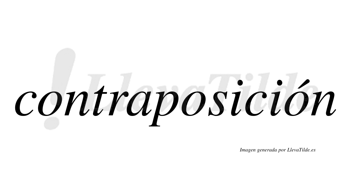 ¿Lleva tilde contraposición? | LlevaTilde.es