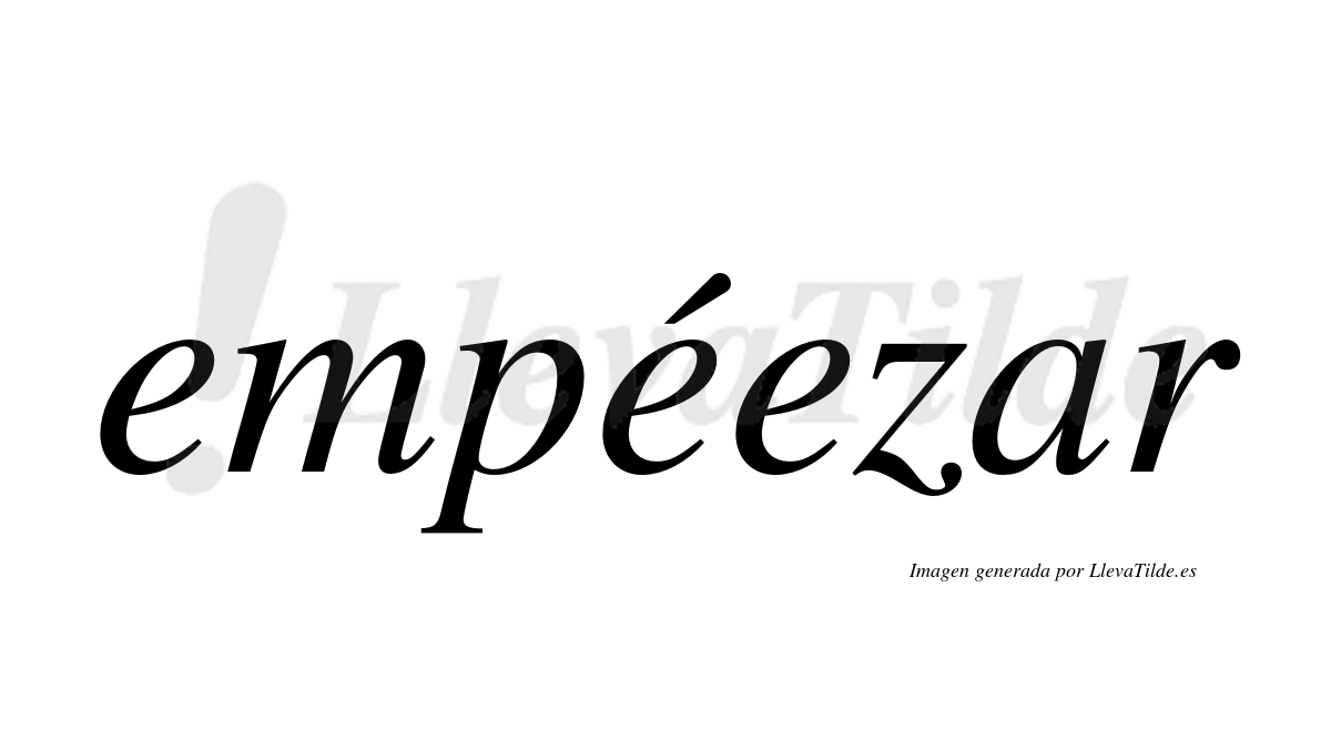 ¿Lleva tilde empéezar? | LlevaTilde.es