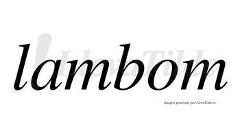 ¿Lleva tilde lambom? | LlevaTilde.es