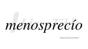 ¿Lleva tilde menosprecío? | LlevaTilde.es