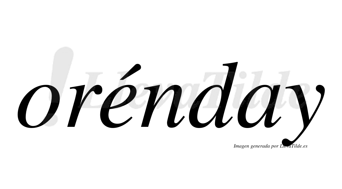 ¿Lleva tilde orénday? | LlevaTilde.es