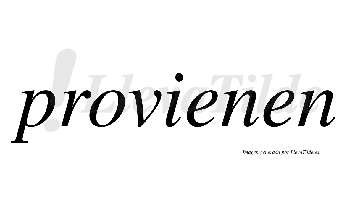 ¿Lleva tilde provienen? | LlevaTilde.es