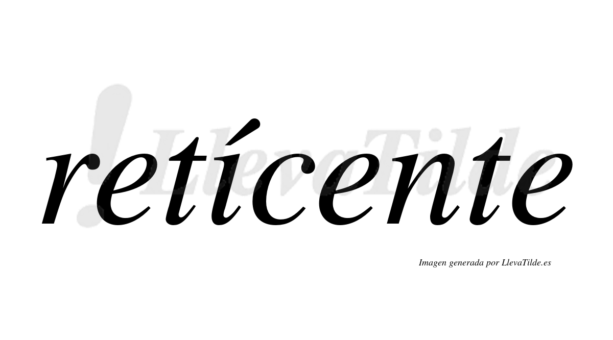 ¿Lleva tilde retícente? | LlevaTilde.es
