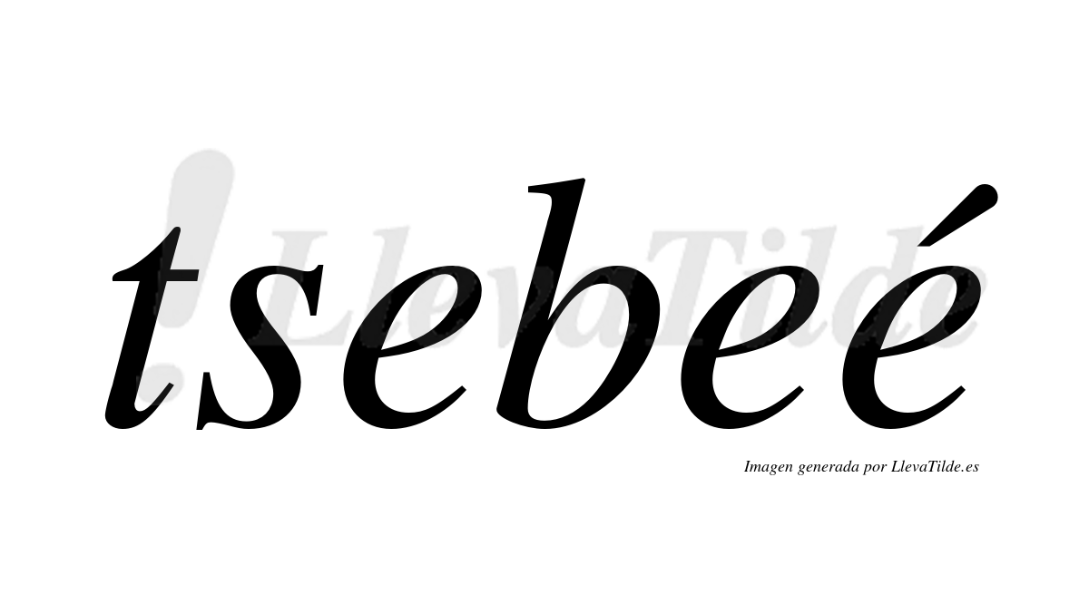 ¿Lleva tilde tsebeé? | LlevaTilde.es