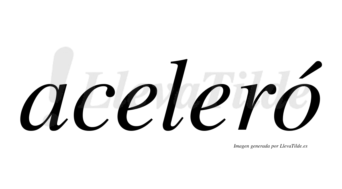 ¿Lleva tilde aceleró? | LlevaTilde.es