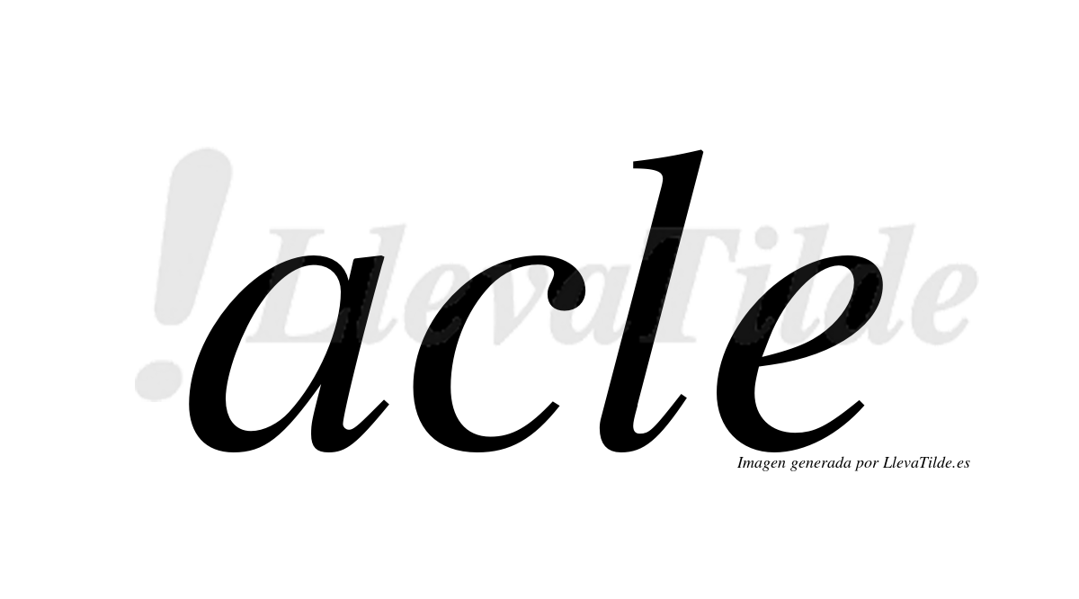 ¿Lleva tilde acle? | LlevaTilde.es